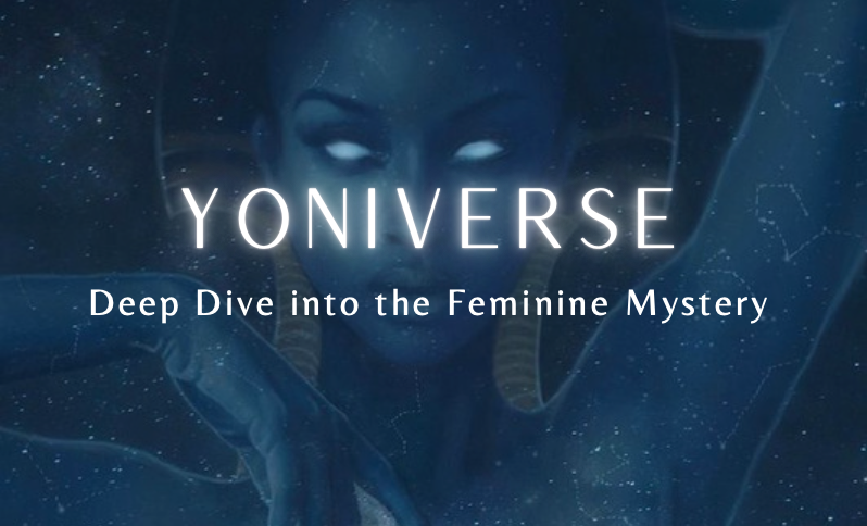 Yoniverse – Deep dive into the Feminine Mystery / 13 November 2021 ...